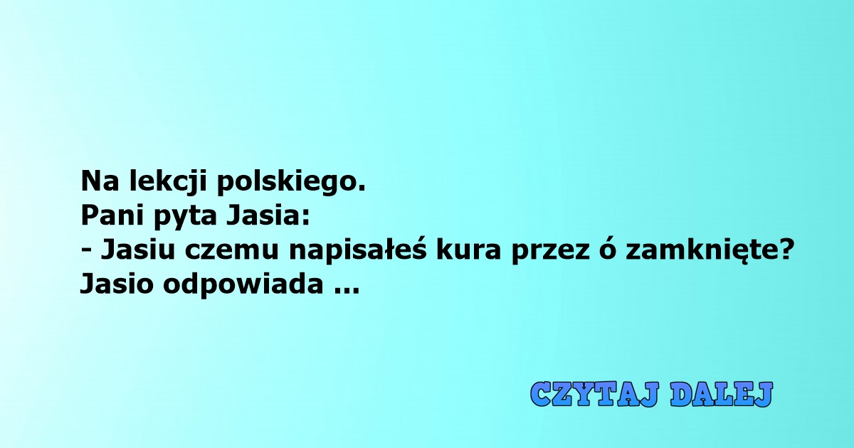 Dowcip dnia: Na lekcji polskiego – Czu.pl – Najlepsze kawały w sieci